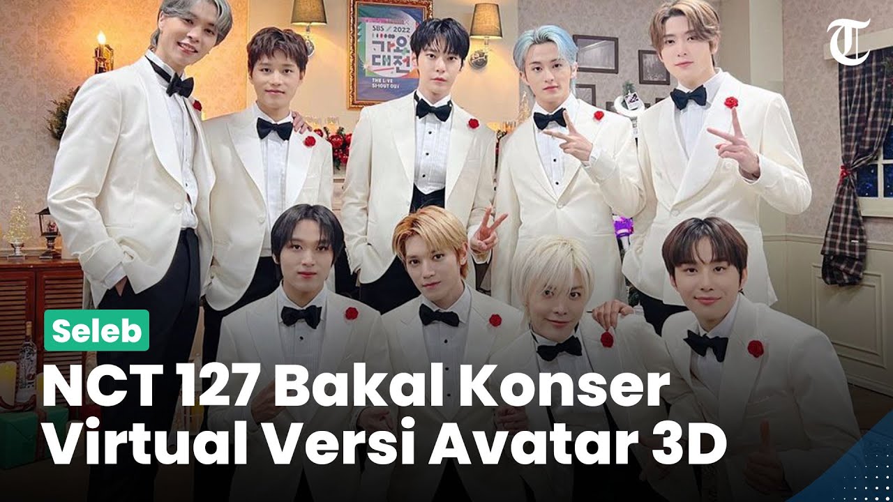 Catat Tanggalnya! Konser Virtual 'The NCT 127 Concert Experience ...