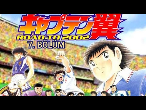 Kaptan Tsubasa Road To 2002 (7.Bölüm Türkçe dublaj izle full)