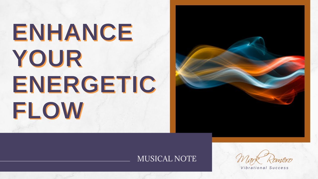 A Musical Note To Enhance Your Energetic Flow - YouTube