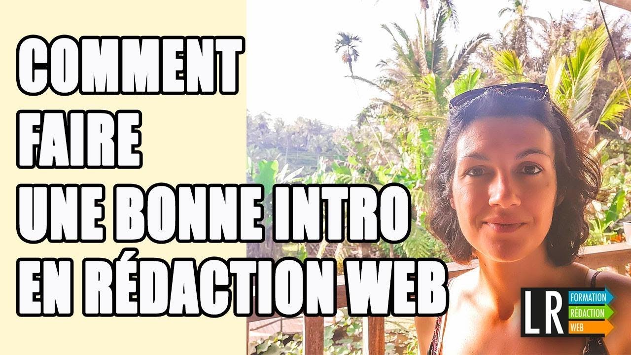 Comment faire une Bonne Intro en Rédaction Web ? - YouTube