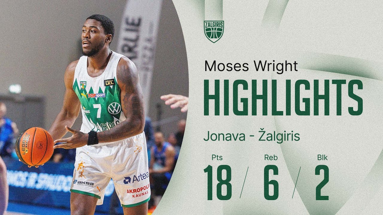 Moses Wright Highlights | Jonava - Žalgiris | 2025.09.20 - YouTube