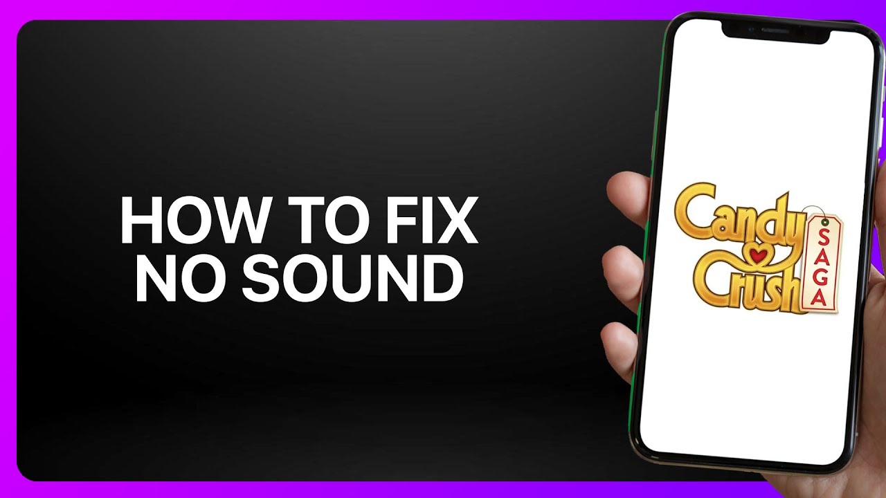 How To Fix No Sound In Candy Crush Saga ! Tutorial - YouTube
