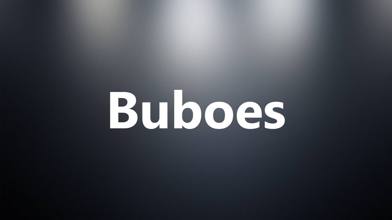 Buboes - Medical Definition and Pronunciation - YouTube