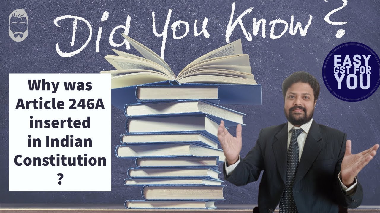 Why Article 246A was inserted in Indian Constitution for GST - YouTube