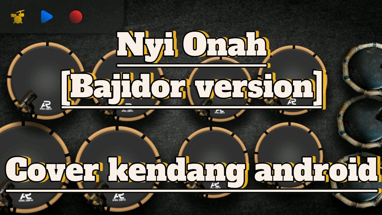 NYI ONAH || BAJIDOR || COVER KENDANG ANDROID - YouTube