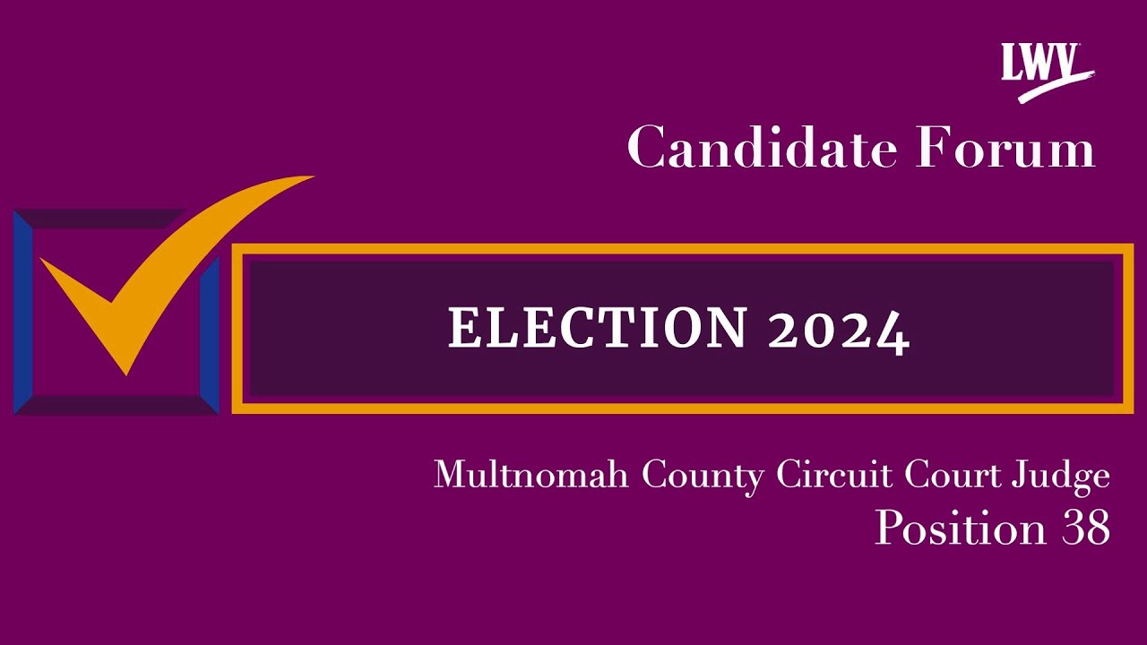 Candidate Forum Multnomah County Circuit Court Judge, Position 38 - YouTube