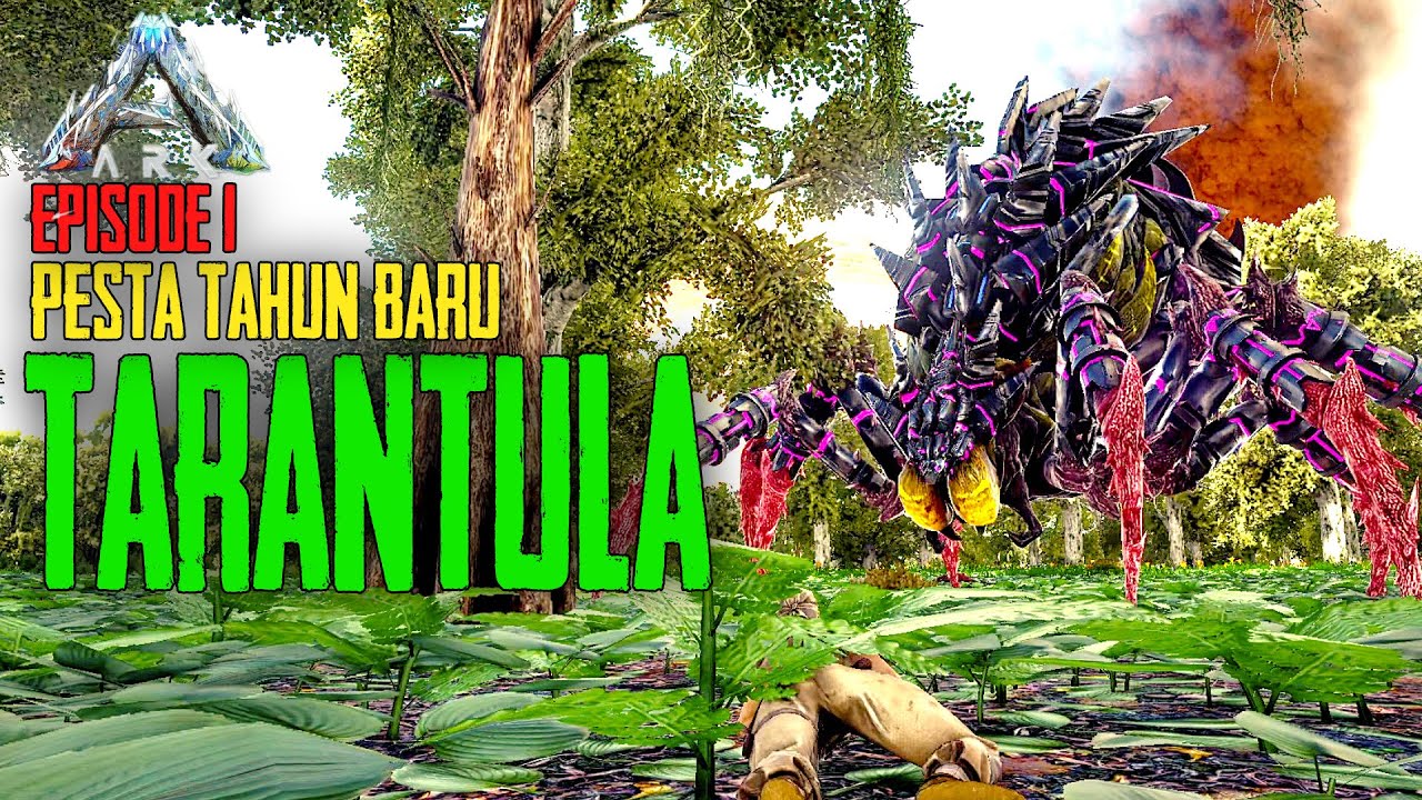 TARANTULA SiAP PESTA TAHUN BARU | ARK Paranoid - YouTube