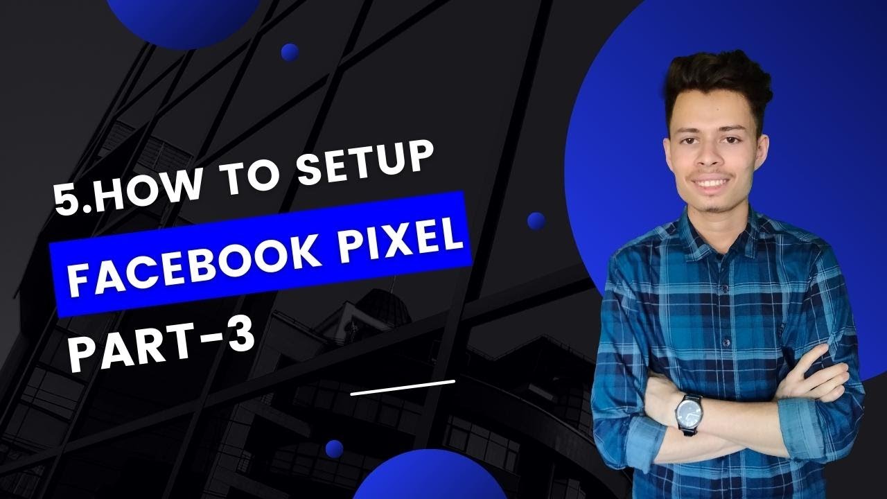 How to setup Facebook Pixel | Part 3 | Facebook Pixel setup tutorial ...