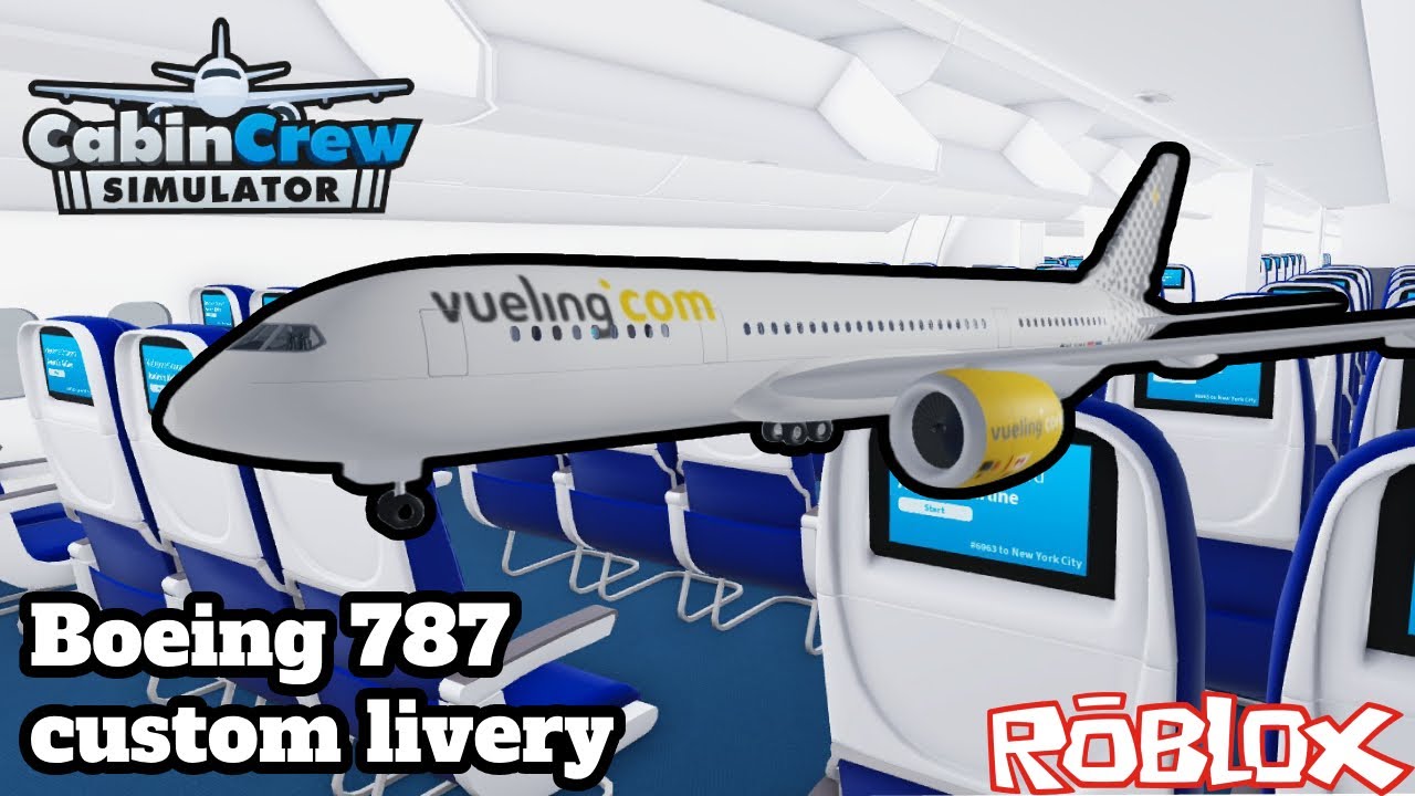 #roblox | Cabin Crew Simulator Vueling detailed livery Boeing 787 - YouTube