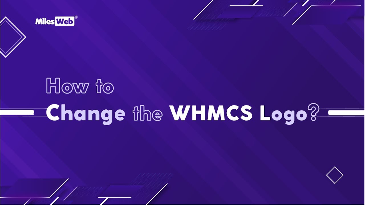 How to Change the WHMCS Logo? | MilesWeb - YouTube