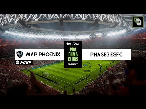 FUMA CLUBS | WAP PHOENIX vs PHASE3 ESFC | 16-04-2024 | MATCH 1