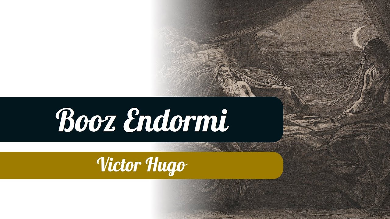 Booz Endormi - Victor Hugo - Poème - La Légende Des Siècles - YouTube