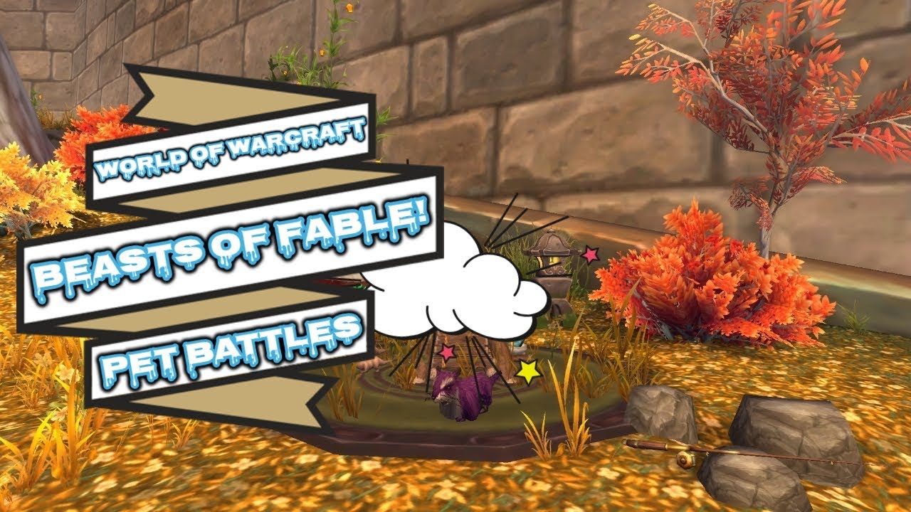BEASTS OF FABLE! | PET BATTLES | WORLD OF WARCRAFT 🎮🎮🎮 - YouTube