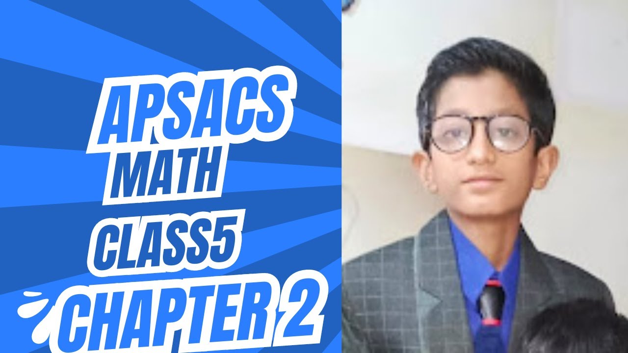 APSACS Math Class 5 | Chapter 2 Explained | Key Concepts & Practice Questions - YouTube