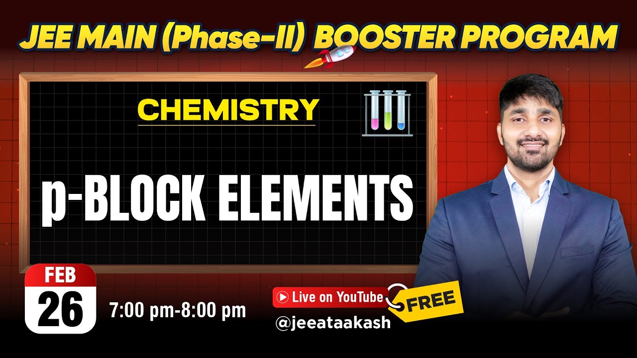 p-Block Elements | Chemistry | JEE Main 2025 Booster Program @JEEatAakash - YouTube