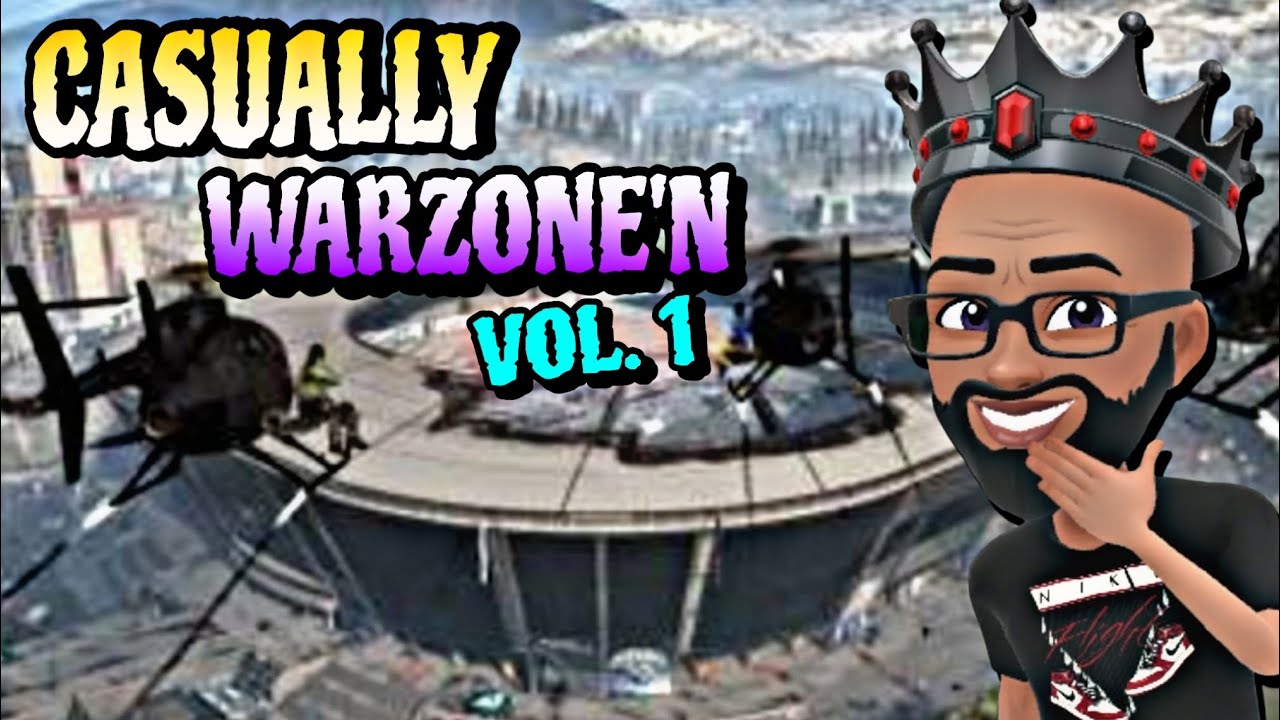 CASUALLY WARZONE'N VOL. 1 - YouTube