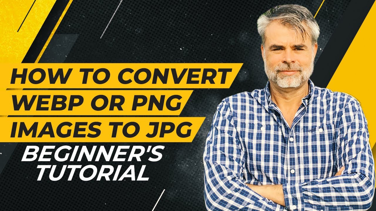 How To Convert WebP or PNG Images To JPG - [BEGINNER'S TUTORIAL] - YouTube