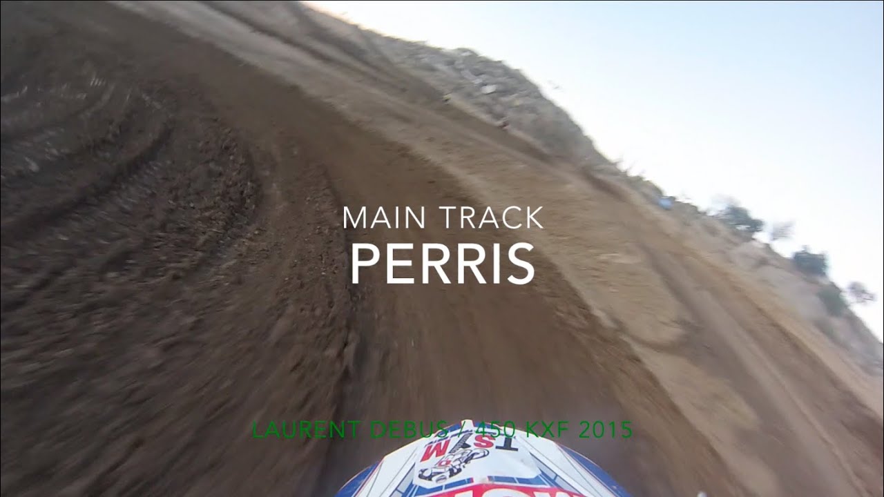 Perris MAIN Track 2015 "On Day" 450 KXF 2015 - YouTube