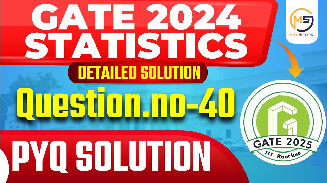 GATE 2024 Statistics | Question No- 40 | PYQ Paper Solution | Mathstats ...