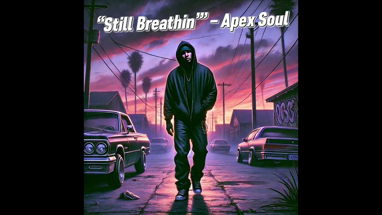 “Still Breathin’” – Apex Soul - YouTube