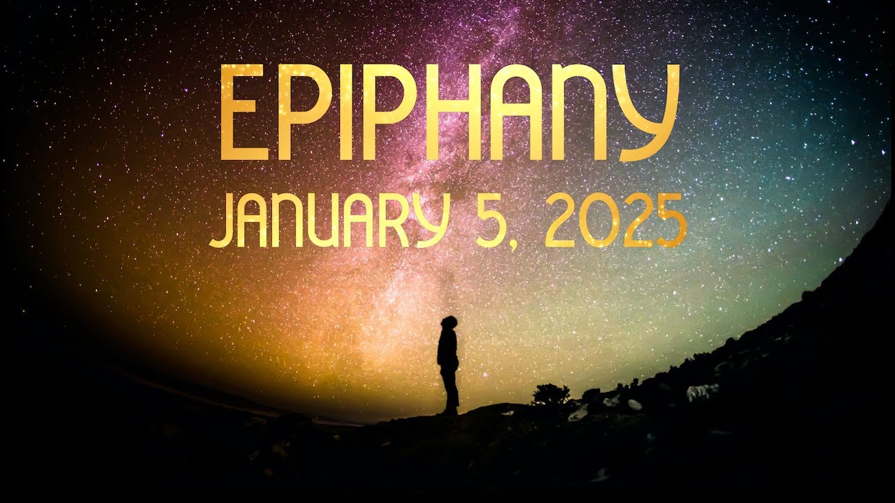 January 5, 2025 • Epiphany - YouTube