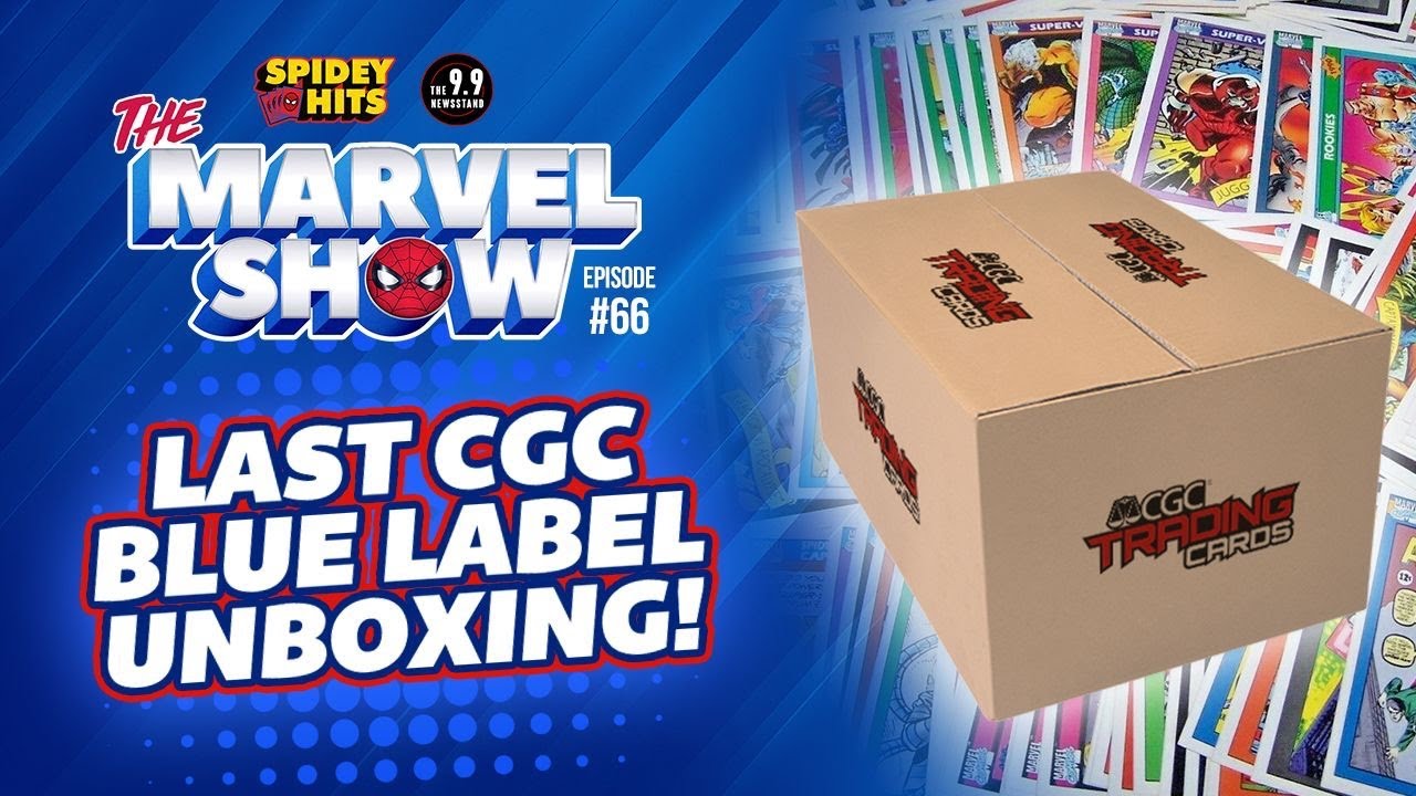 The Marvel Show | Unboxing CGC Blue Label Graded Slabs | Eps 66 - YouTube