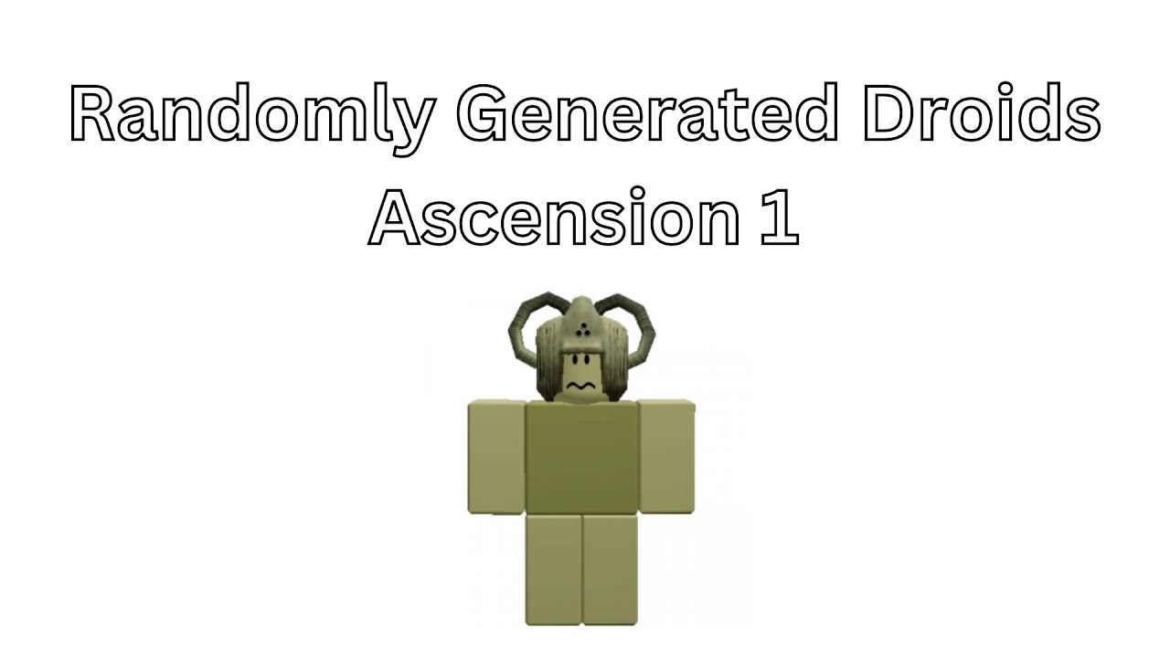 Randomly Generated Droids : Ascension 1 - YouTube