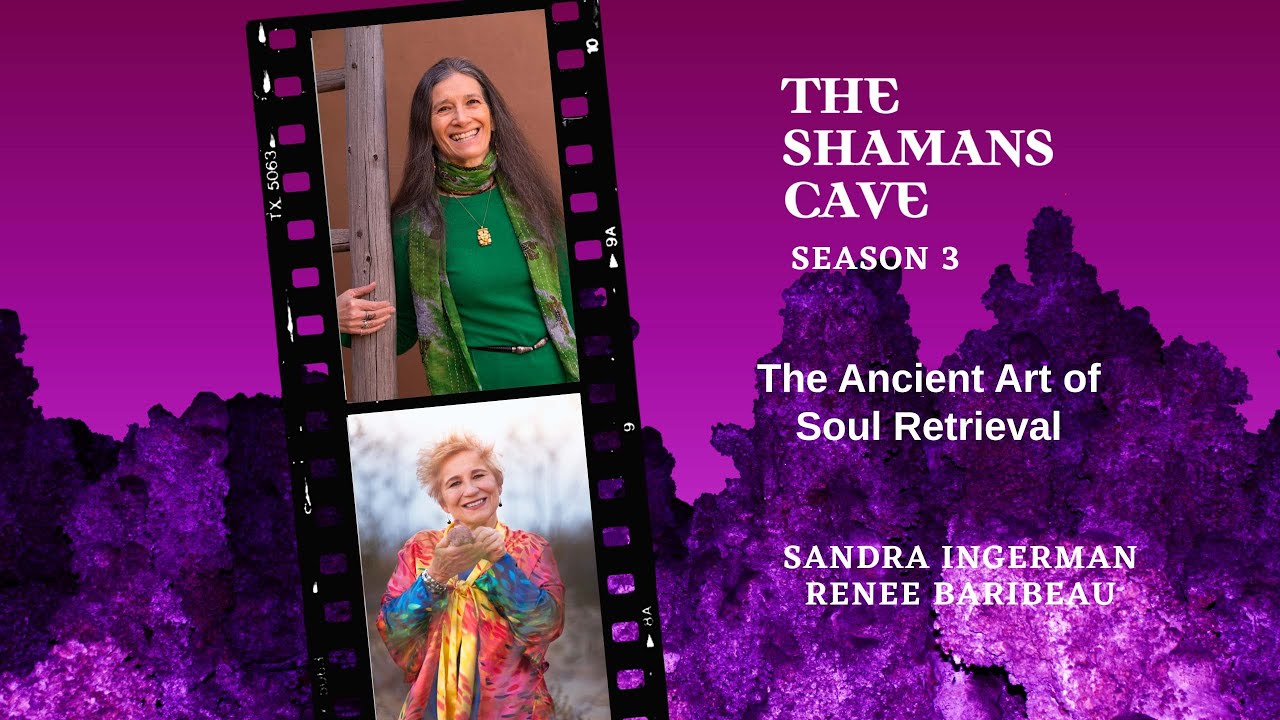 The Ancient Art of Soul Retrieval: Shamans Cave - YouTube