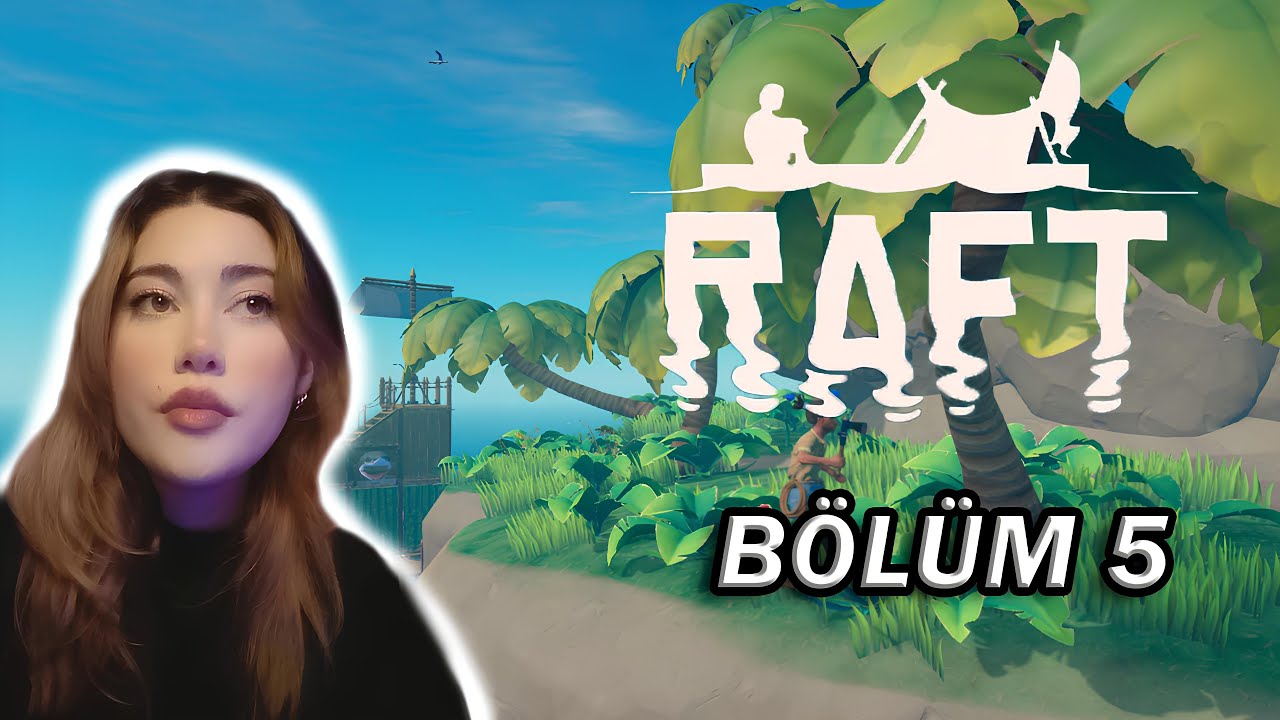 RAFT | 5.BÖLÜM - YouTube