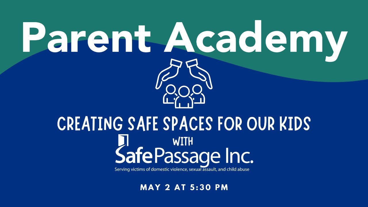 Parent Academy: Creating a Safe Space for Our Kids with Safe Passage ...
