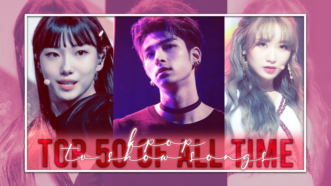 My TOP 50 KPOP Songs by TV SHOWS - YouTube