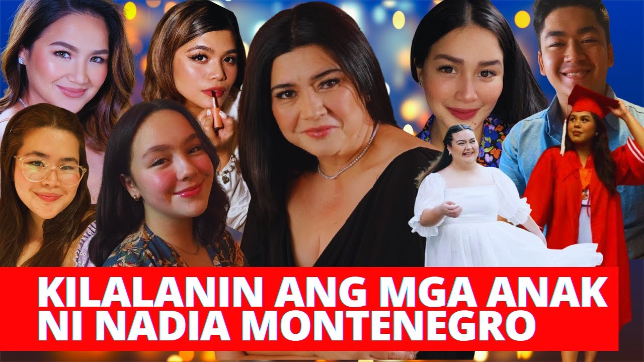 KILALANIN ANG MGA ANAK NI NADIA MONTENEGRO - YouTube