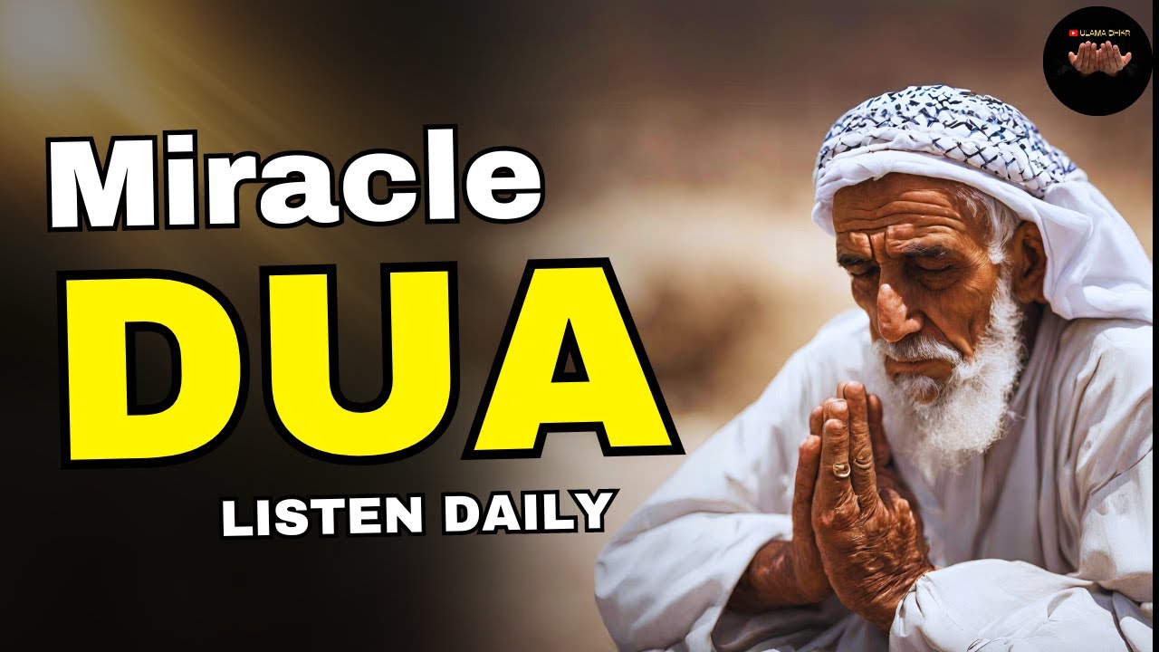 With Miracle Dua, Whatever You Wish Comes True, Your Sustenance ...