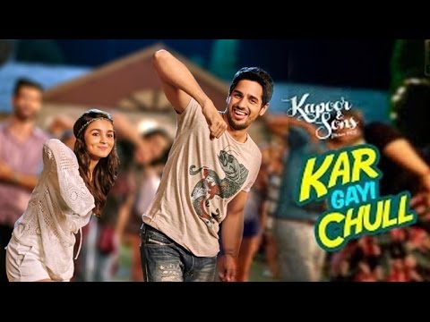 Kar Gayi Chull Song OUT Now - Kapoor & Sons Songs - Sidharth Malhotra, Alia Bhatt, Fawad khan