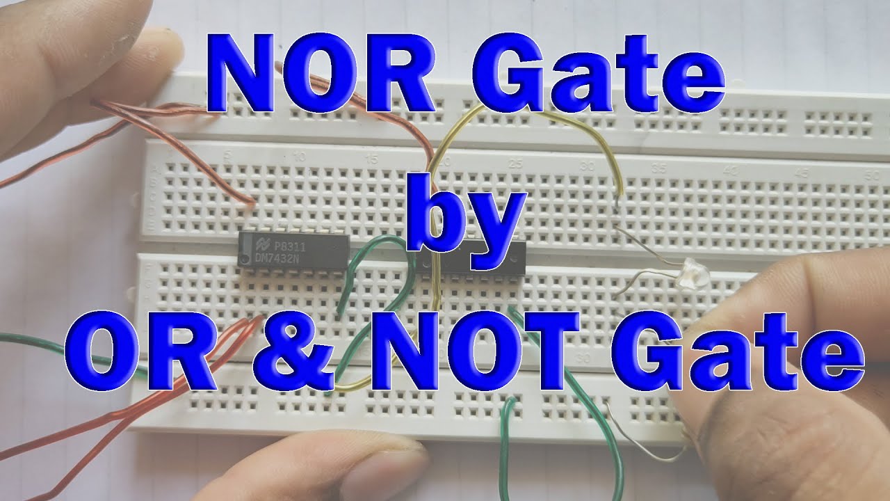NOR Gate by OR Gate & NOT Gate Practical on Breadboard || Digital ...