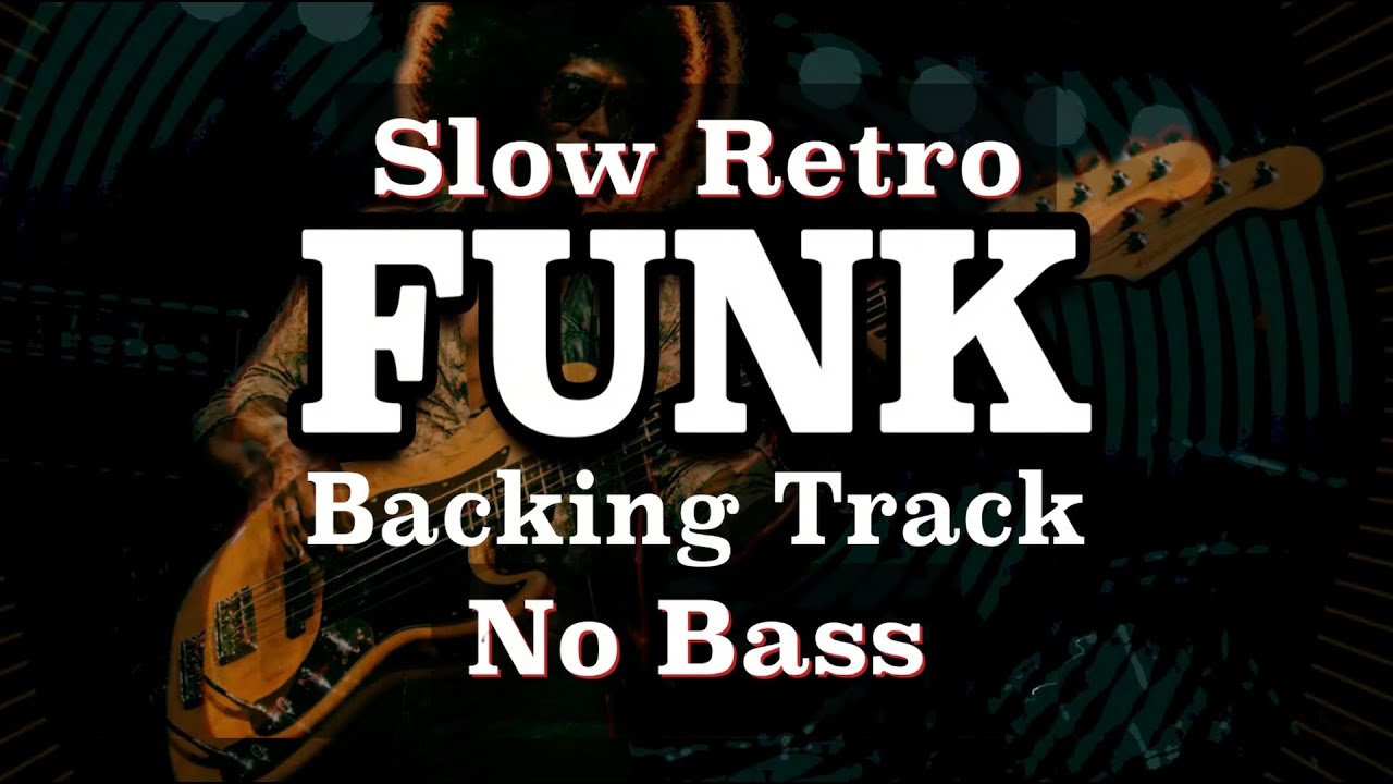 Slow Funk Backing Track - No Bass 🚫𝄢🎸 Backing track for bass. 65 BPM in ...