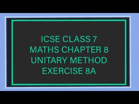 ICSE Class 7 Math Chapter 8 Unitary Method Exercise 8A - YouTube