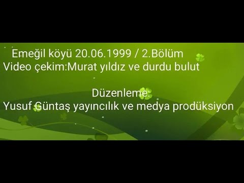 Emeğil köyü 20.06.1999 / 2.Bölüm