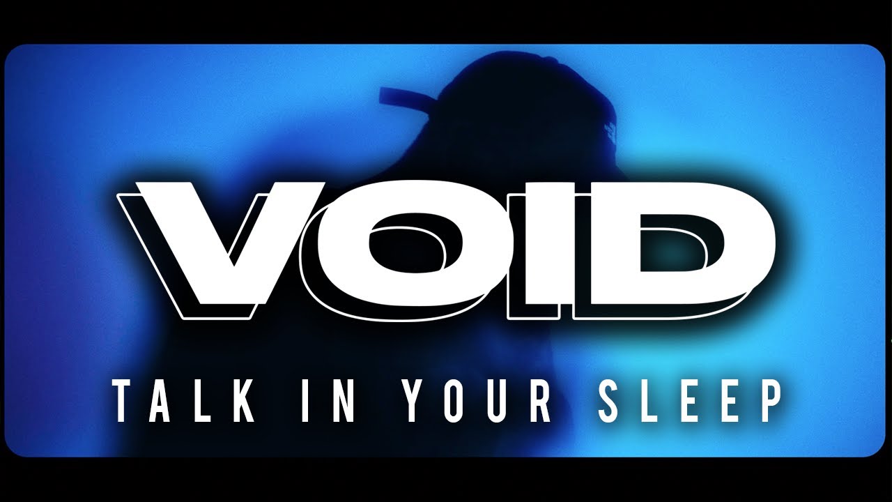 VOID - Talk In Your Sleep [Official Video] - YouTube