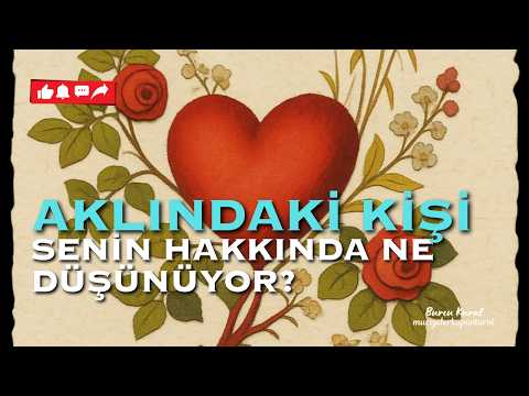 Aklındaki Kişi Senin Hakkında Ne Düşünüyor? #tarot