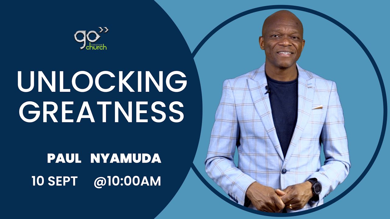 Unlocking Greatness | Paul Nyamuda - YouTube