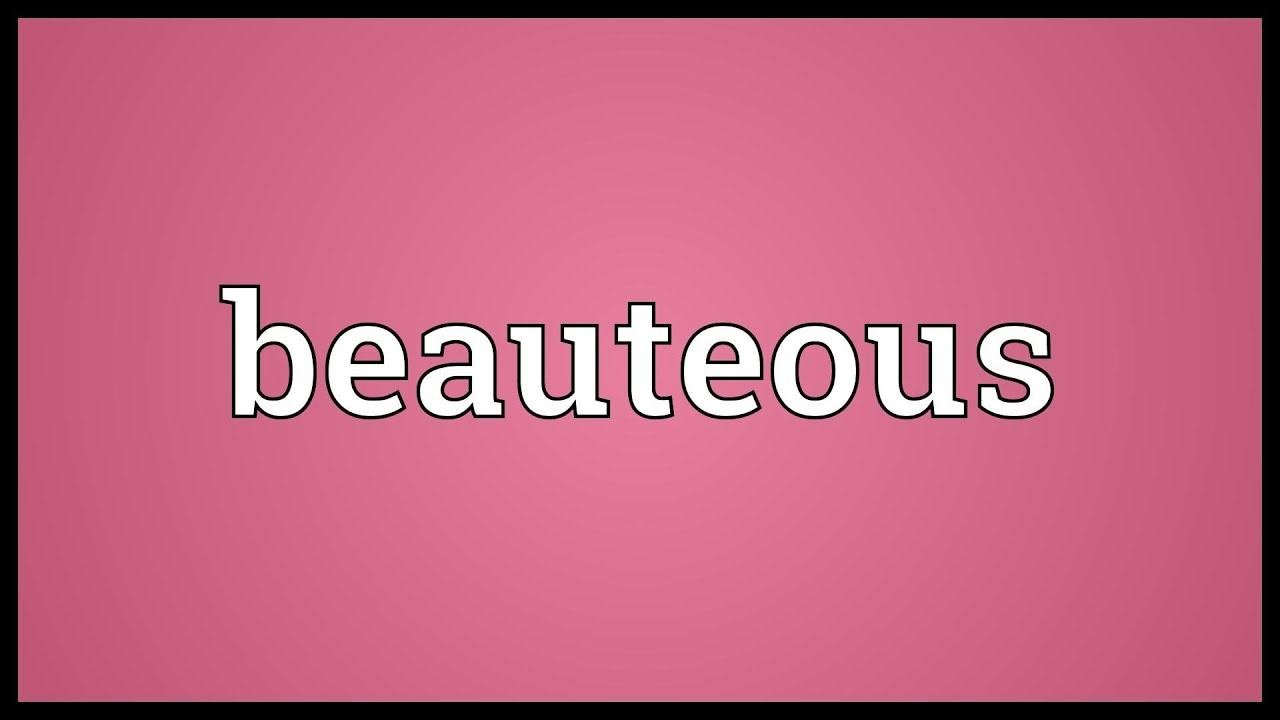 Beauteous Meaning - YouTube