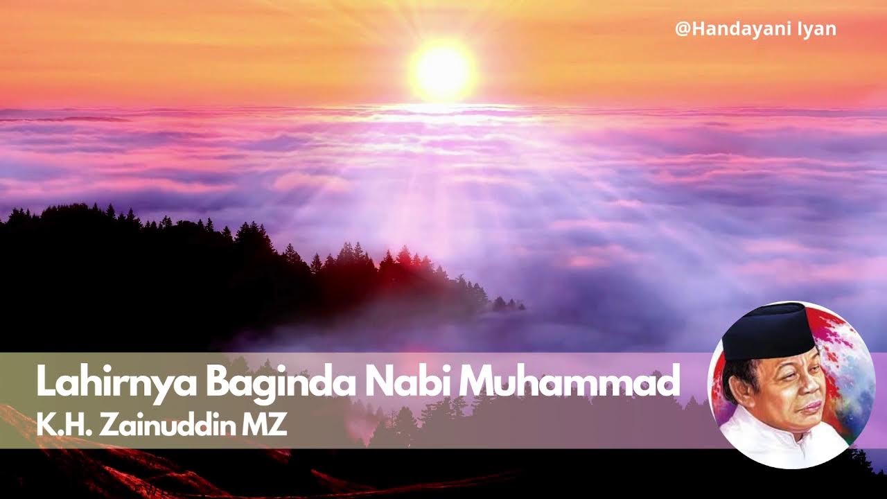 Lahirnya Baginda Nabi Muhammad - KH. Zainuddin MZ - YouTube