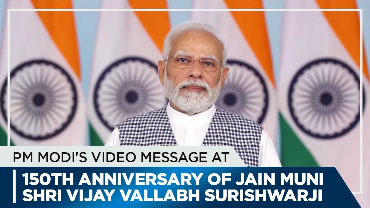 PM Modi's video message at 150th Anniversary of Jain Muni Shri Vijay ...