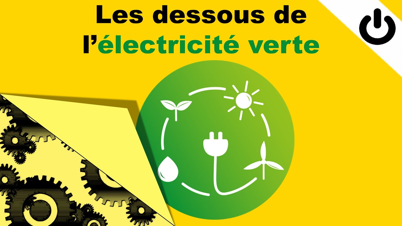 Les dessous de l'électricité verte. - YouTube