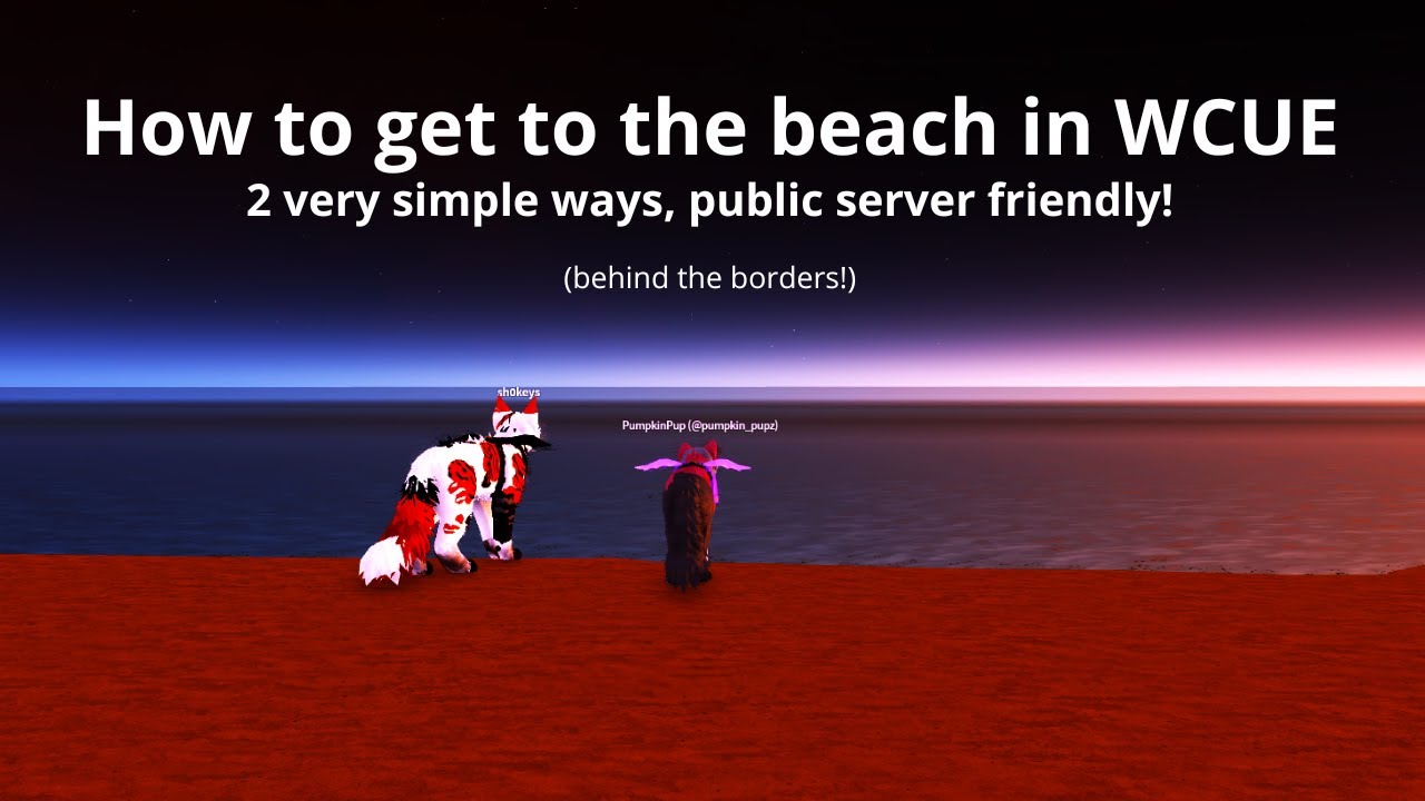 How to get to the beach/behind the borders in wcue, 2 very easy ways ...