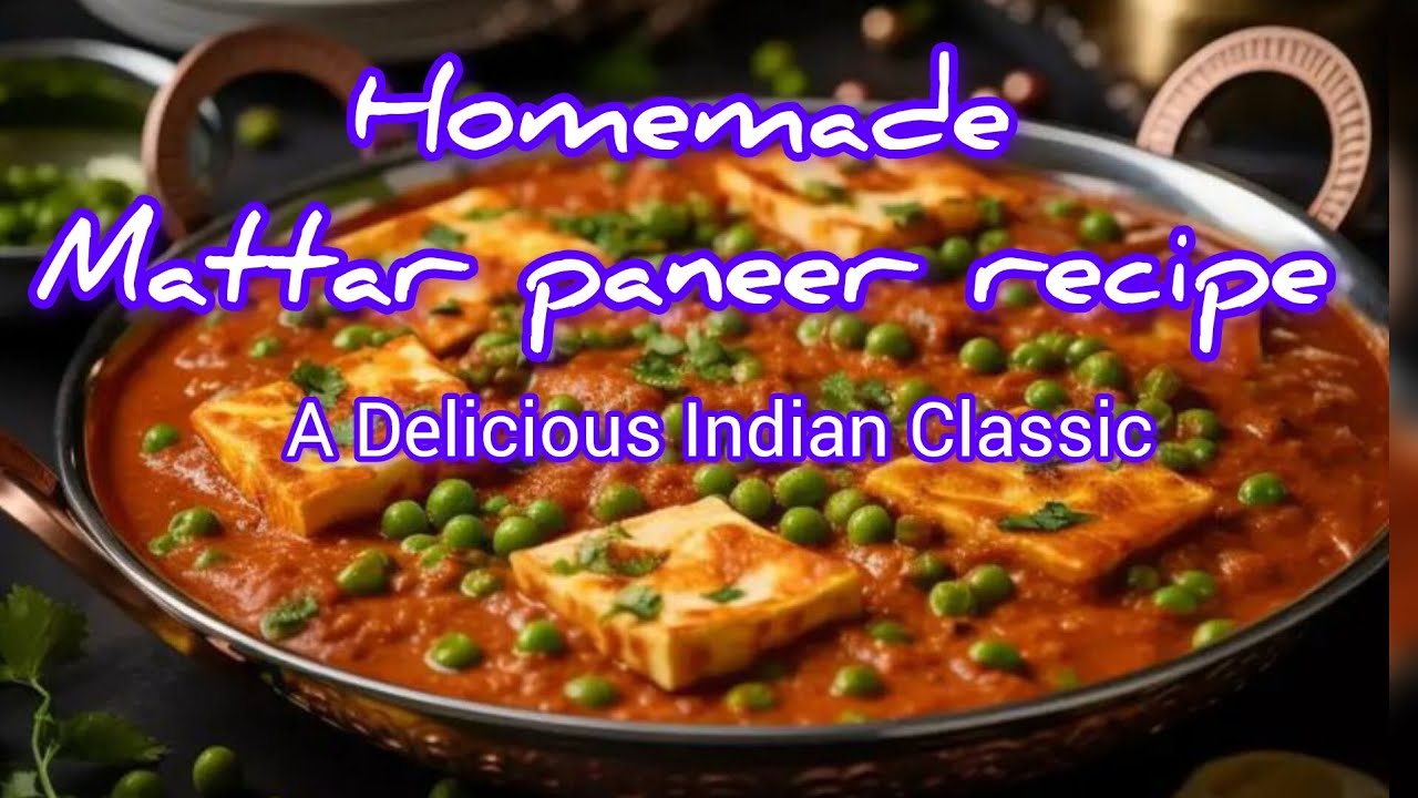 Homemade Mattar Paneer,Easy and Flavorful Recipe - YouTube