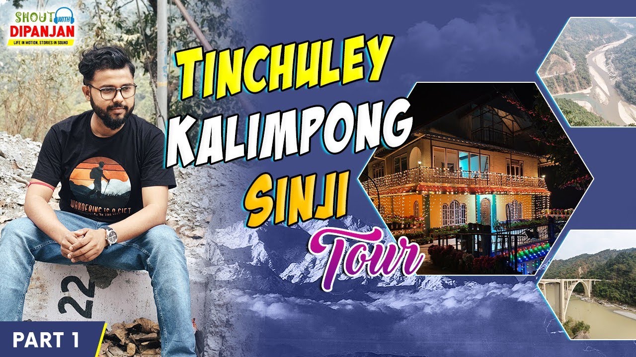 II TINCHULEY II KALIMPONG II SINJI II Part 1 II NORTH BENGAL TOUR 2025 ...