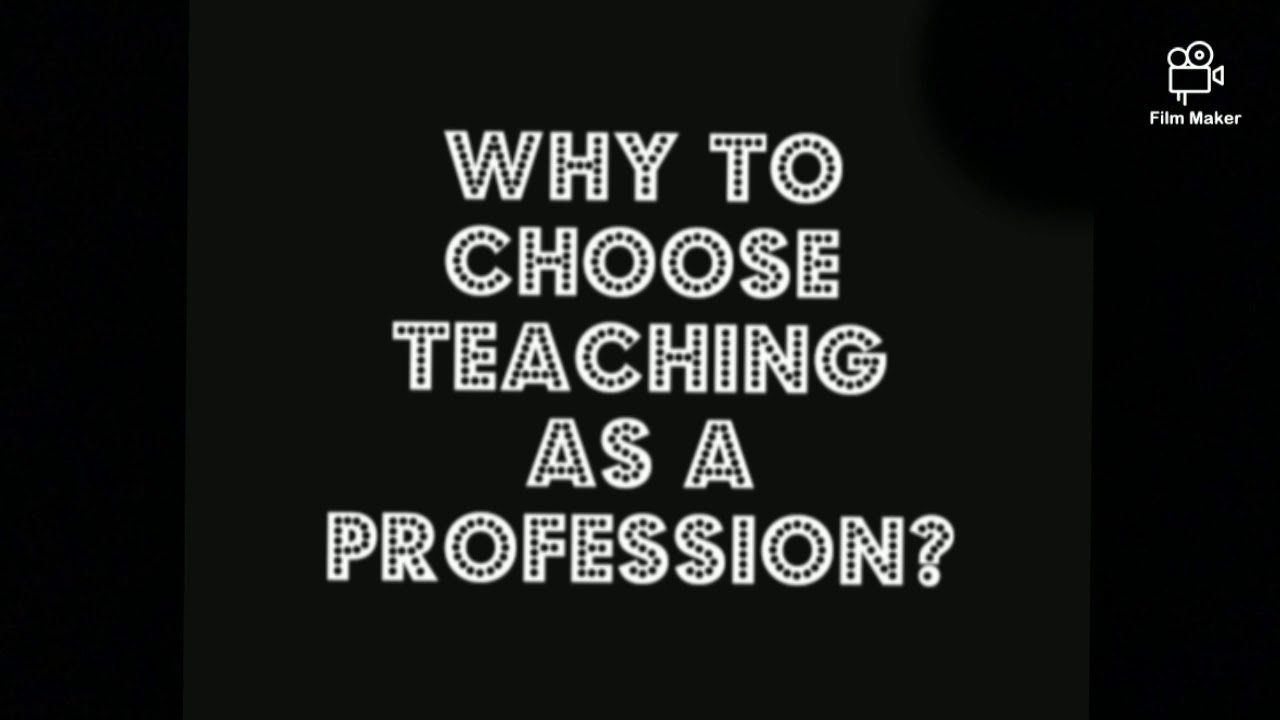 Why To Choose Teaching As Profession YouTube why-to-choose-teaching-as-profession-youtube