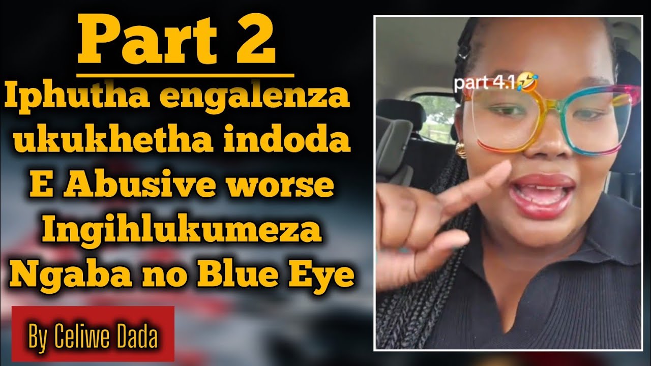 Pt2 ||Siya qhubeka i story sika Celiwe Dada obethandana ne Nigeria ...